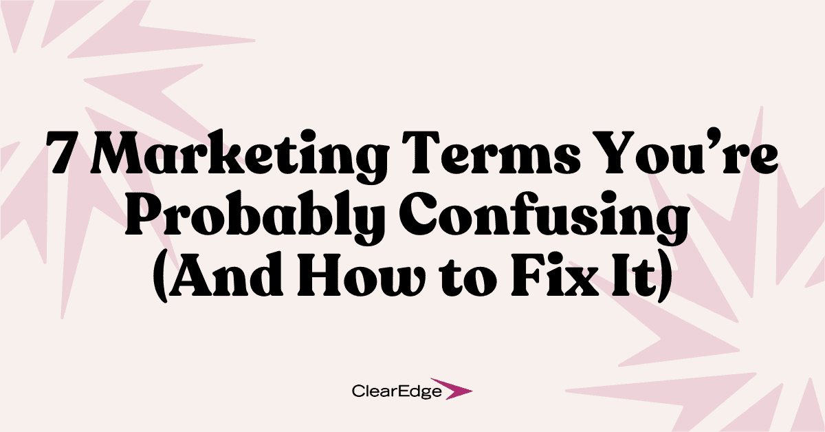 Commonly Confused Marketing Terms Explained